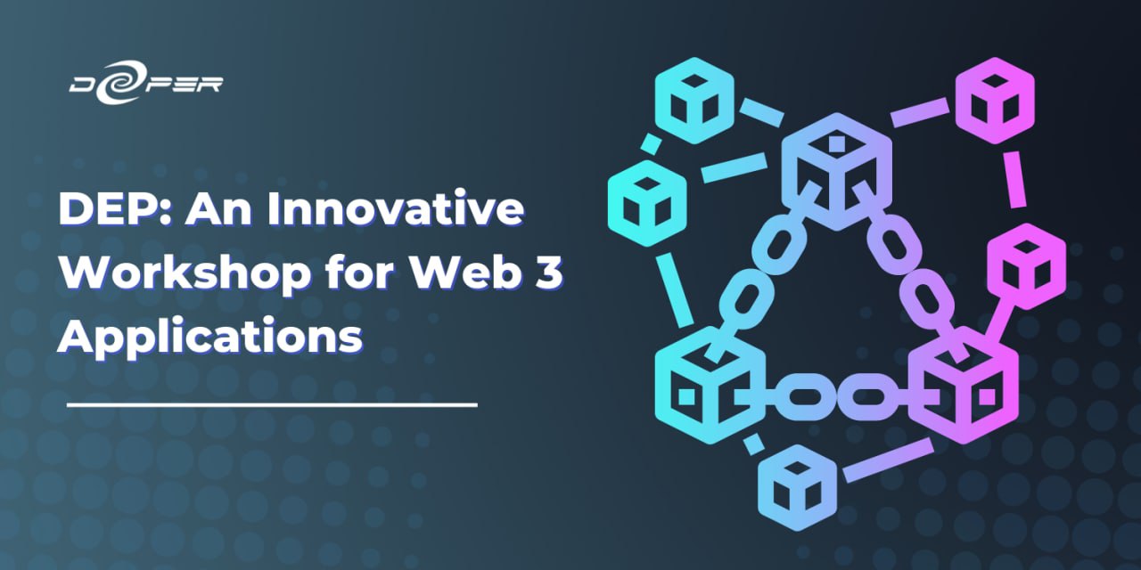 DEP: an Innovation Workshop for Web 3 Applications – Deeper Network