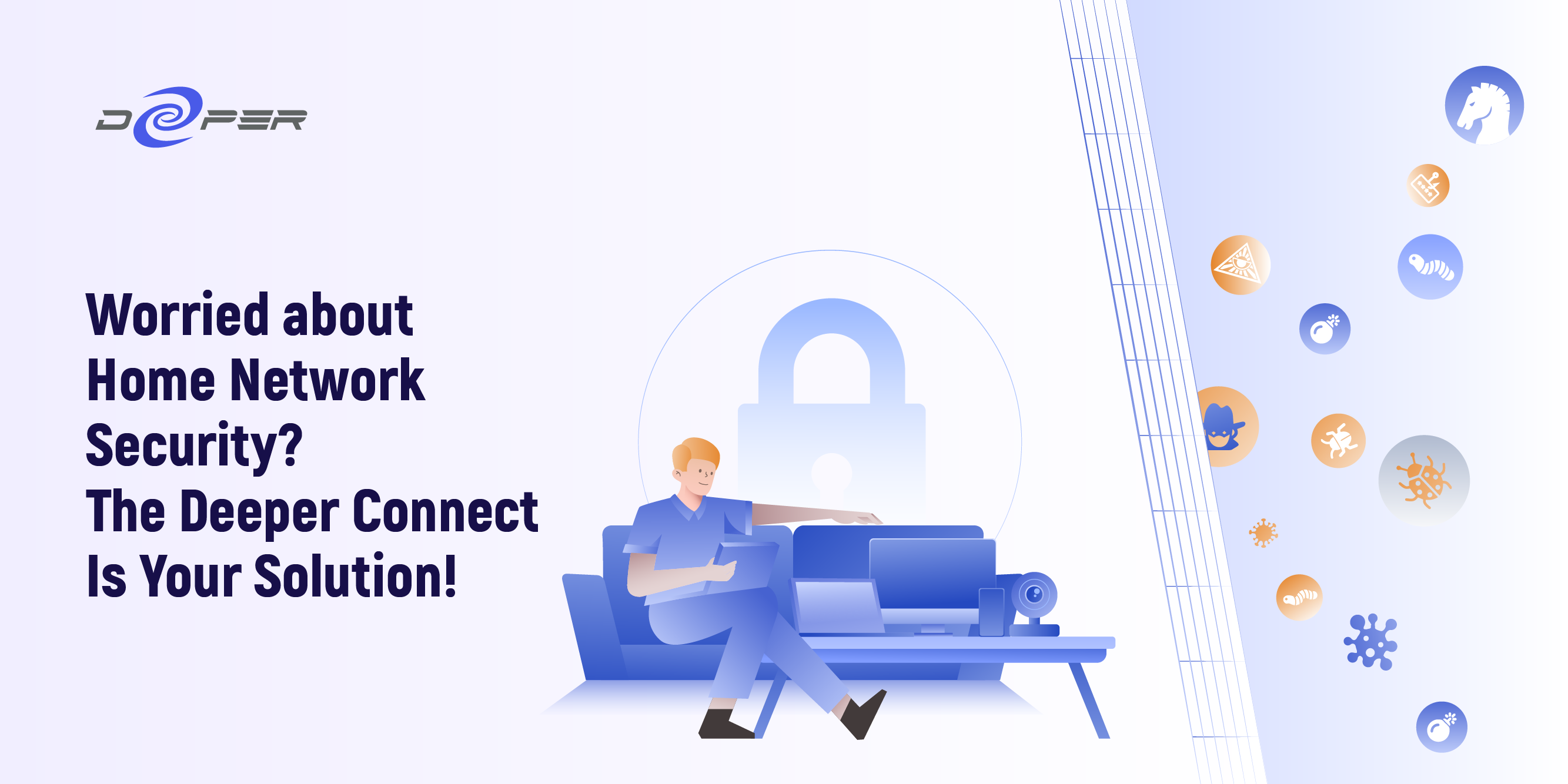 Worried about Home Network Security? The Deeper Connect Is Your Soluti ...